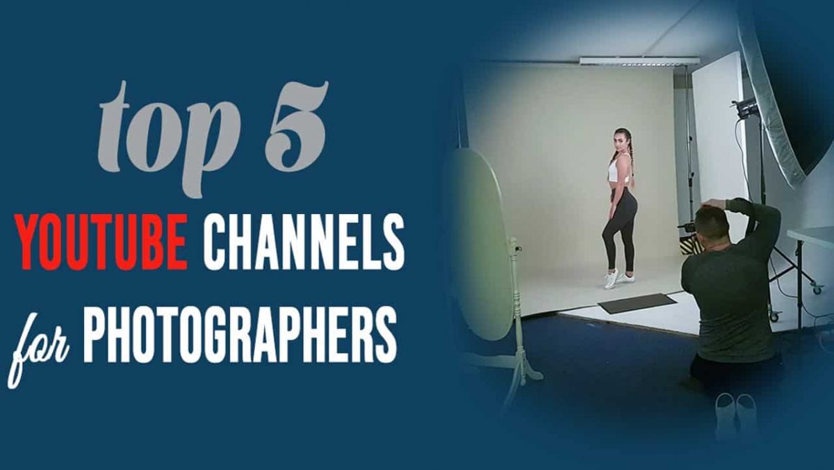 Top 5 YouTube Channels for Photographers